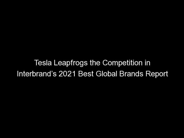 Tesla Leapfrogs the Competition in Interbrand’s 2021 Best Global Brands ...